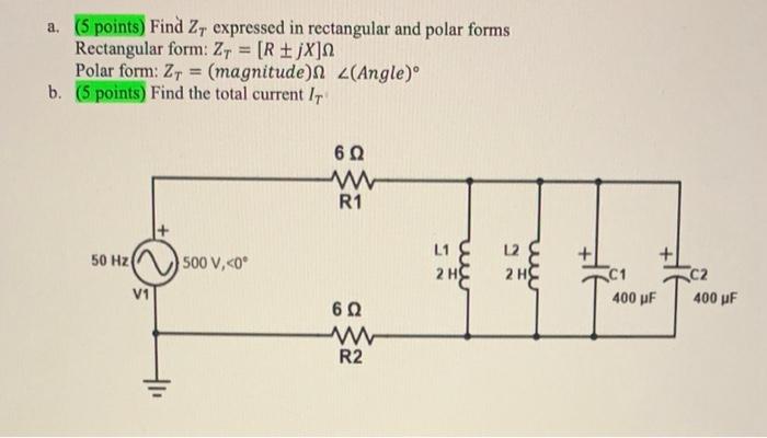 Solved a. (5 points) Find ZT expressed in rectangular and | Chegg.com