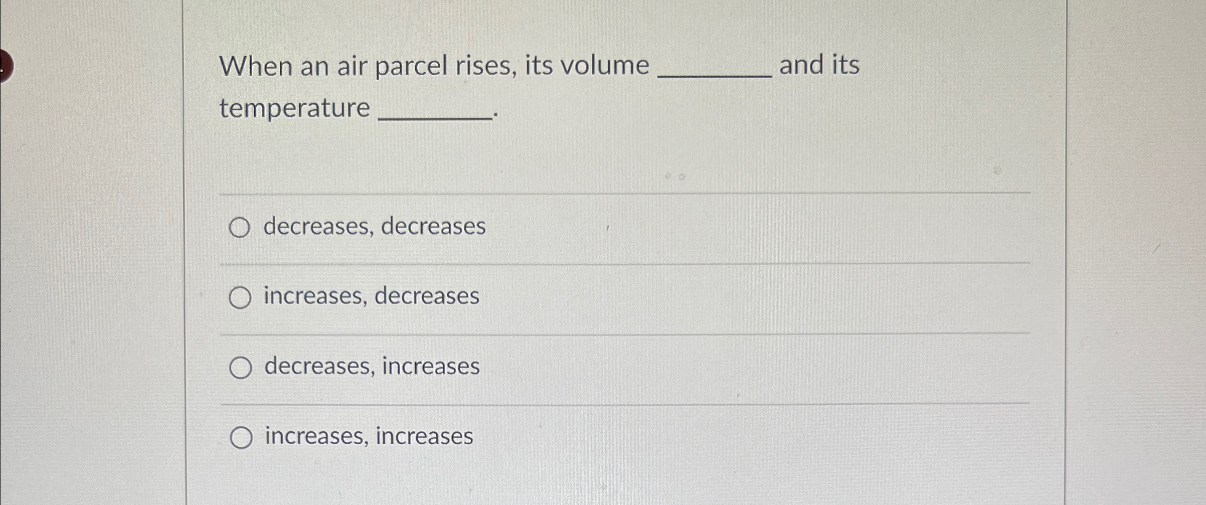 Solved When an air parcel rises, its volume ﻿and its | Chegg.com