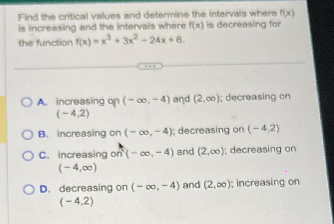 Solved Find the critical values and determine the intervals | Chegg.com
