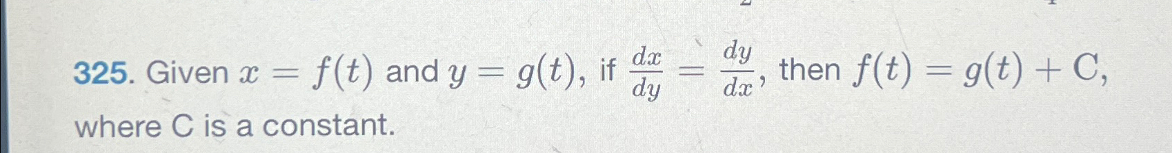 Solved Given x=f(t) ﻿and y=g(t), ﻿if dxdy=dydx, ﻿then | Chegg.com