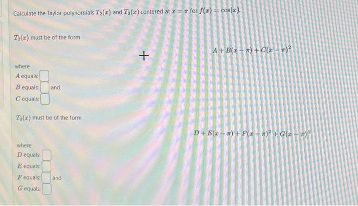 Solved Calculate the Taylor polynomials T2(x) and T3(x) | Chegg.com