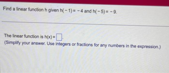 Solved Find a linear function h given h(−1)=−4 and h(−5)=−9. | Chegg.com