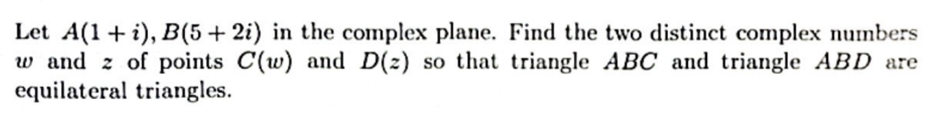 Solved Let A(1+i),B(5+2i) ﻿in the complex plane. Find the | Chegg.com