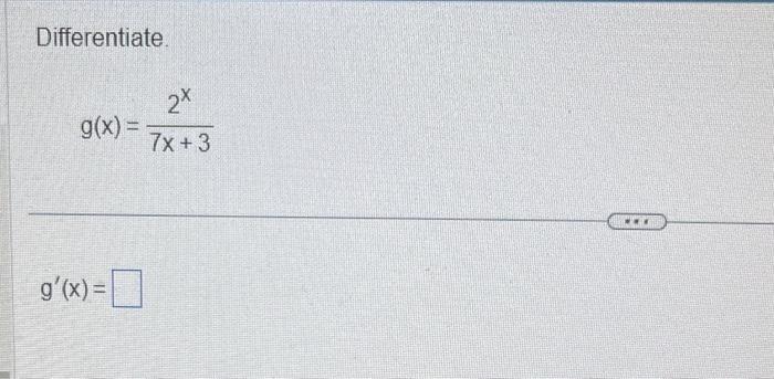 Solved Differentiate. g(x)=7x+32x g′(x)=The number N of | Chegg.com