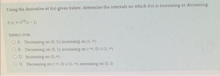 Solved Using the derivative of f(x) given below, determine | Chegg.com