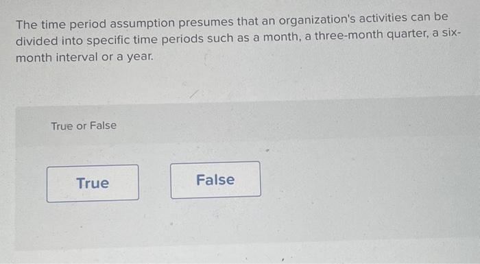 Solved The time period assumption presumes that an | Chegg.com