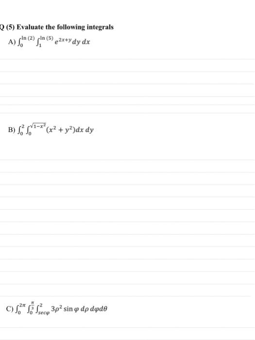 Solved (5) Evaluate the following integrals A) | Chegg.com