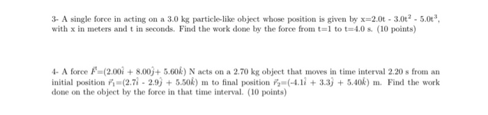 Solved 3- A single force in acting on a 3.0 kg particle-like | Chegg.com