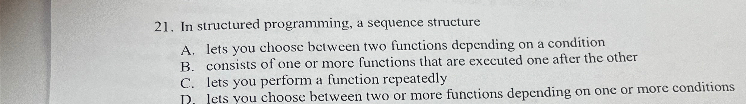 Solved In structured programming, a sequence structureA. | Chegg.com