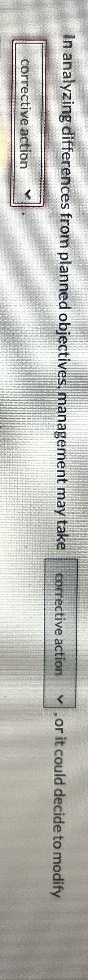 Solved In analyzing differences from planned objectives, | Chegg.com