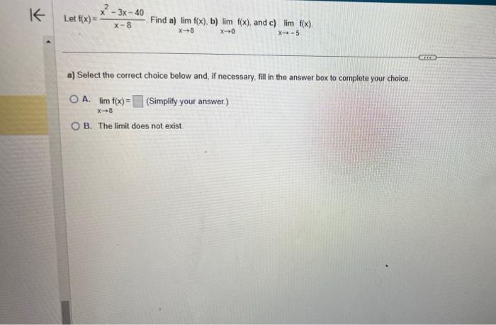 Solved Let f(x)=x−8x2−3x−40. Find a) limx→8f(x), b) | Chegg.com