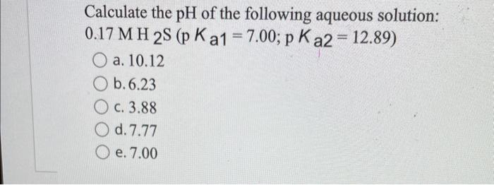 Solved Calculate the pH of the following aqueous solution: | Chegg.com