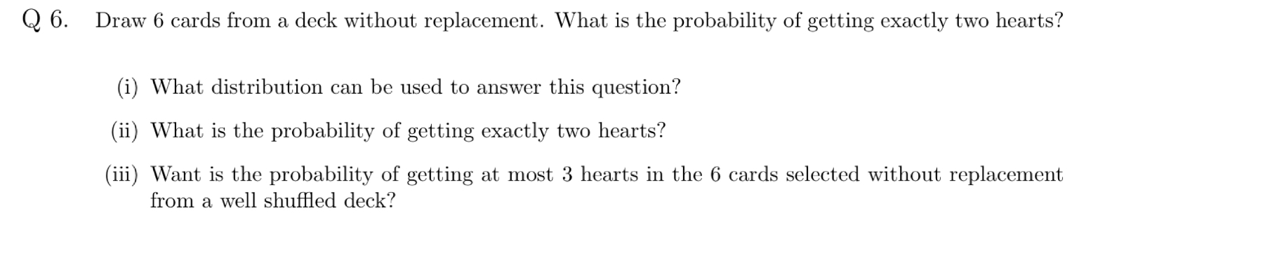 Solved Q 6. ﻿Draw 6 ﻿cards from a deck without replacement. | Chegg.com