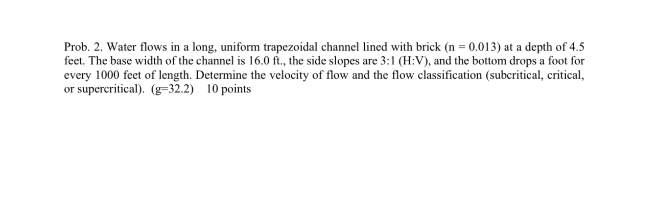 Solved Prob. 2. ﻿Water flows in a long, uniform trapezoidal | Chegg.com
