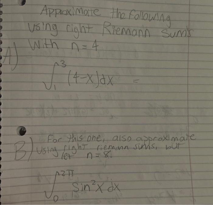 Solved Approximate the following Using right Riemann Sum's | Chegg.com