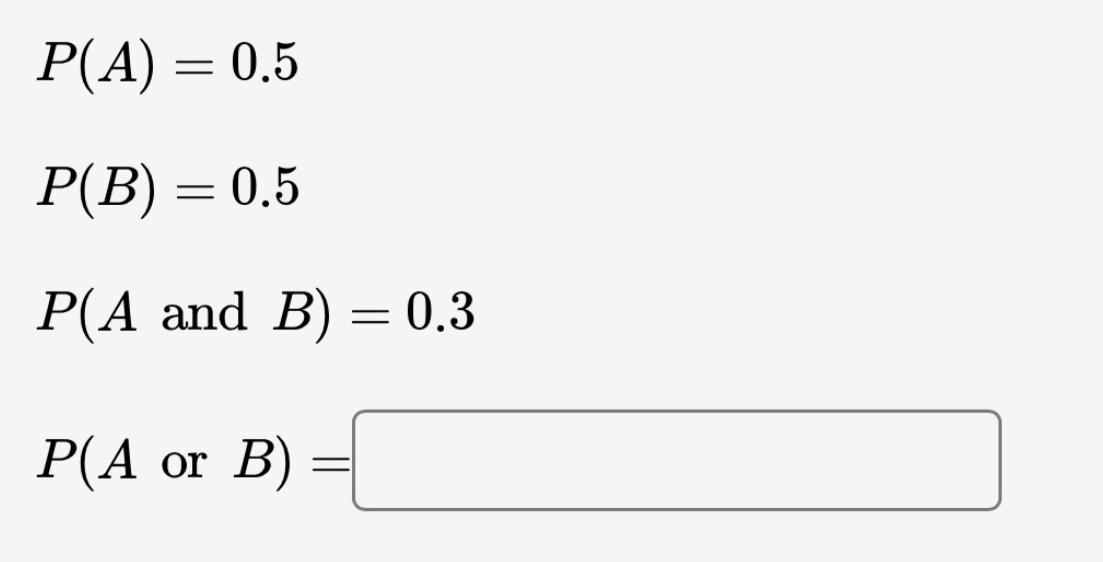 Solved P(A)=0.5P(B)=0.5P(A ﻿and B)=0.3P(A or B)= | Chegg.com