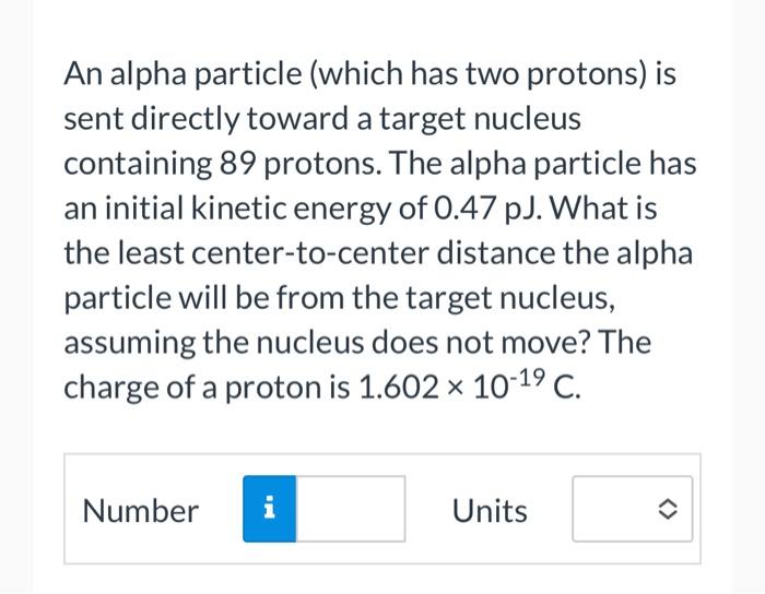 Solved An alpha particle (which has two protons) is sent | Chegg.com