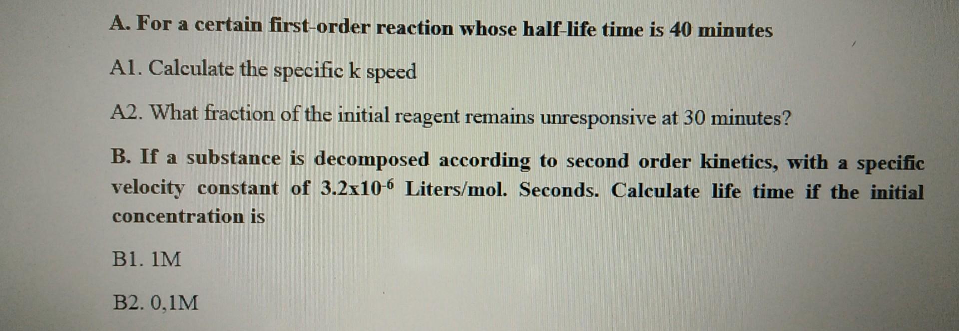 Solved A. For a certain first-order reaction whose half-life | Chegg.com