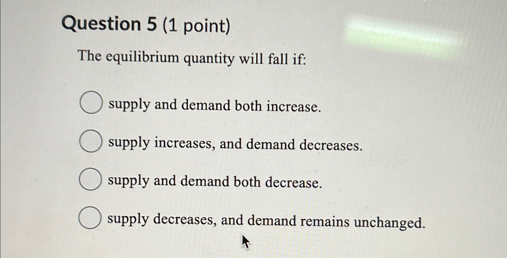 Solved Question 5 (1 ﻿point)The equilibrium quantity will | Chegg.com