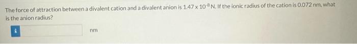 Solved The force of attraction between a divalent cation and | Chegg.com