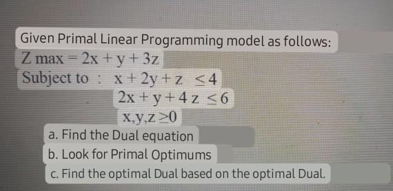Solved Given Primal Linear Programming Model As Follows