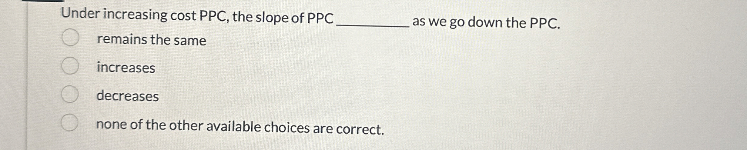 Solved Under increasing cost PPC, ﻿the slope of PPCas we go | Chegg.com