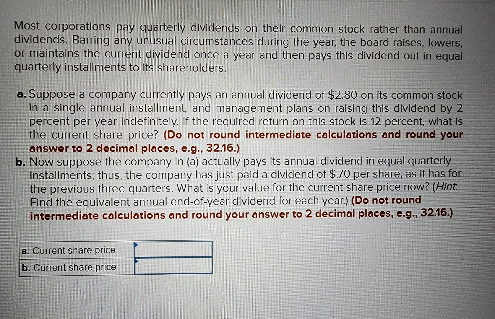 Solved Most corporations pay quarterly dividends on their | Chegg.com