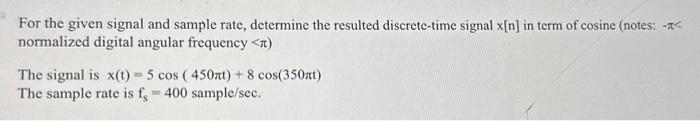 Solved For the given signal and sample rate, determine the | Chegg.com