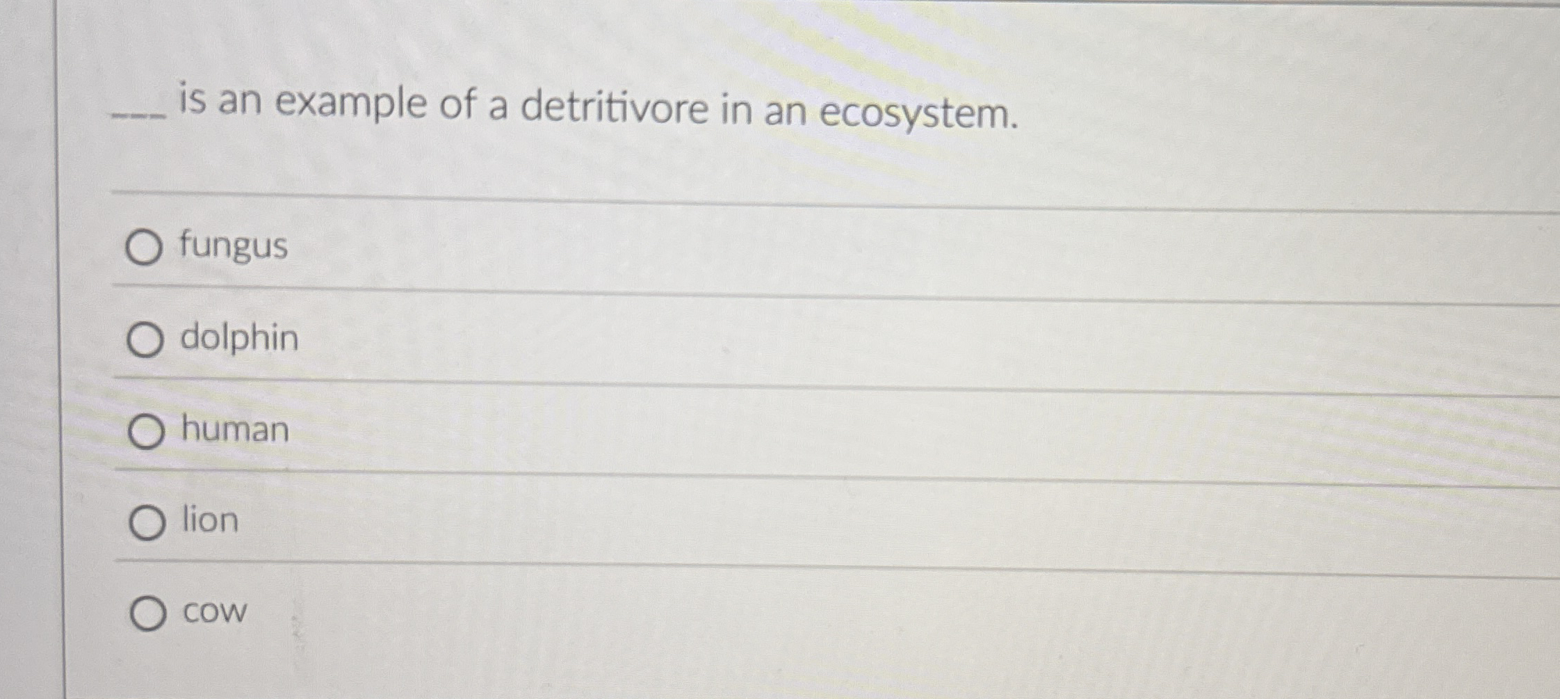 Solved q, ﻿is an example of a detritivore in an | Chegg.com