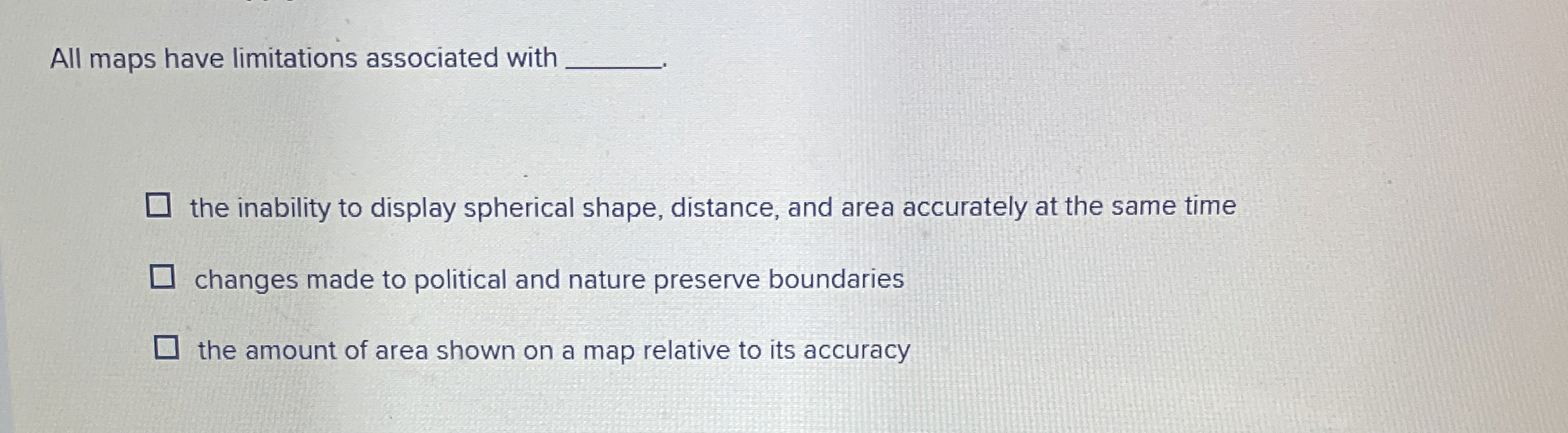 Solved All maps have limitations associated withthe | Chegg.com