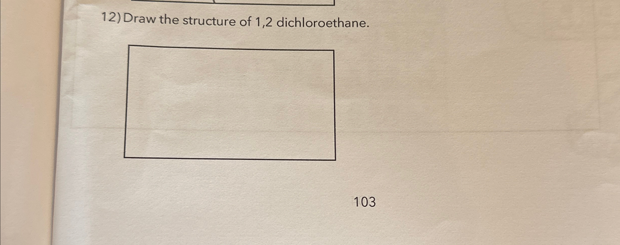Solved Draw the structure of 1,2 ﻿dichloroethane.103 | Chegg.com