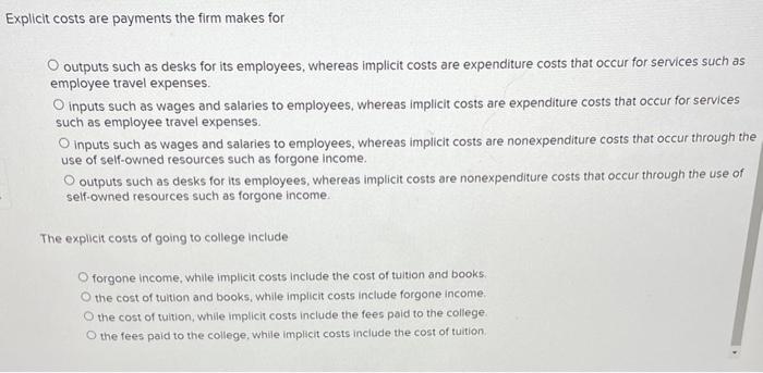 Solved Explicit costs are payments the firm makes for | Chegg.com