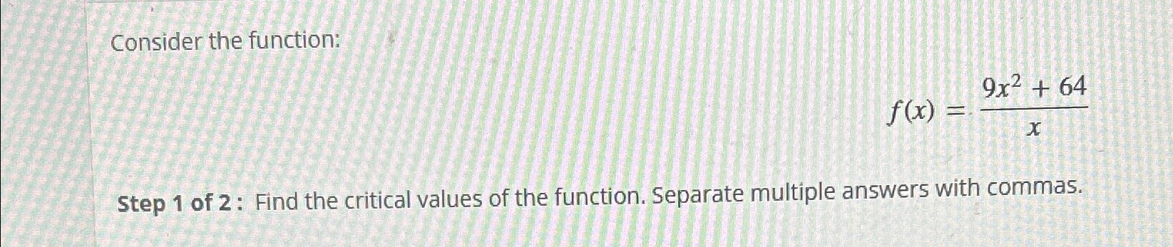 Solved Consider the function:f(x)=9x2+64xStep 1 ﻿of 2: Find | Chegg.com