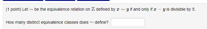 Solved (1 ﻿point) ﻿Let ∼ ﻿be the equivalence relation on Z | Chegg.com