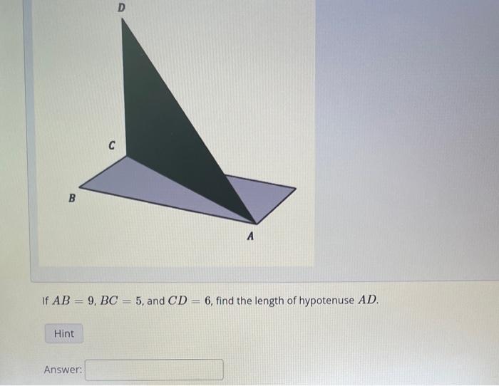 Solved If AB=9,BC=5, and CD=6, find the length of hypotenuse | Chegg.com