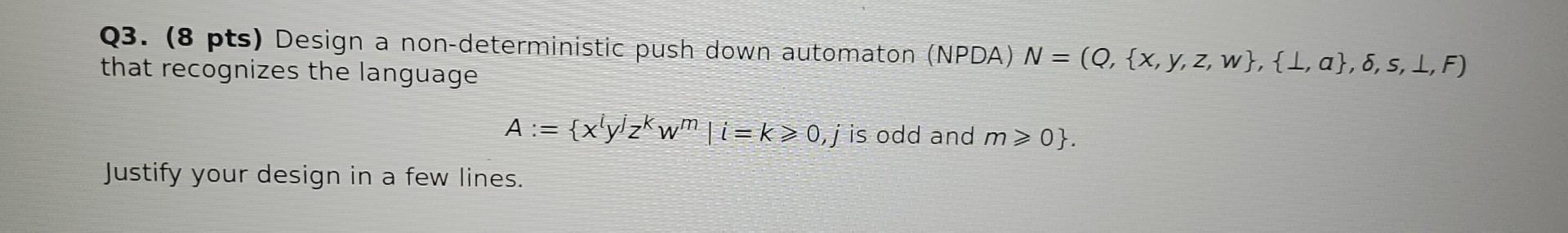 Solved Q3. (8 pts) Design a non-deterministic push down | Chegg.com