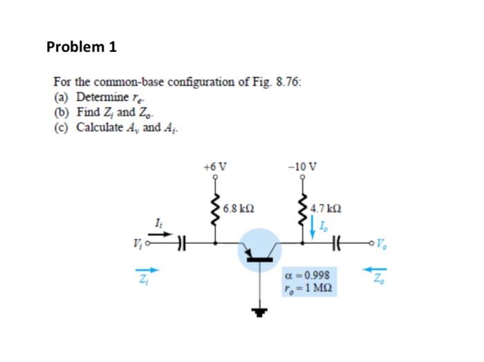 Solved Problem 1 For the common-base configuration of Fig. | Chegg.com