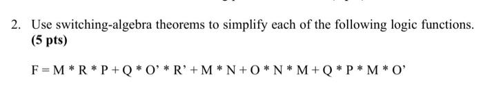 Solved 2. Use switching-algebra theorems to simplify each of | Chegg.com