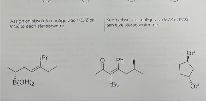 Solved Assign an absolute configuration (E/Z or R/S) to each | Chegg.com