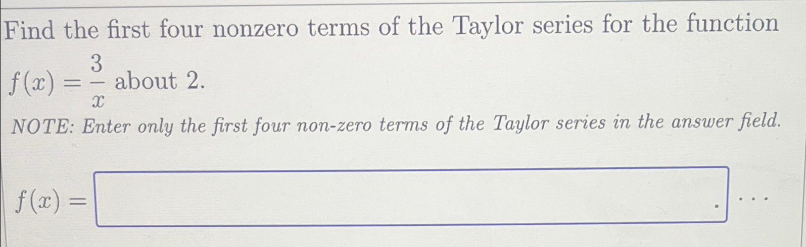 Solved Find the first four nonzero terms of the Taylor | Chegg.com