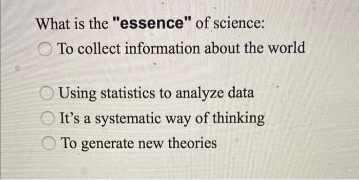 What is the "essence" of science: To collect | Chegg.com