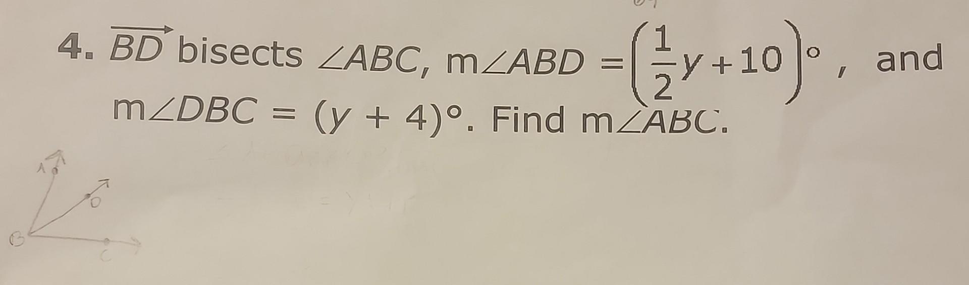 Solved 64° = (1/2y +10⁰, 4. BD bisects ZABC, m/ABD m/DBC = | Chegg.com