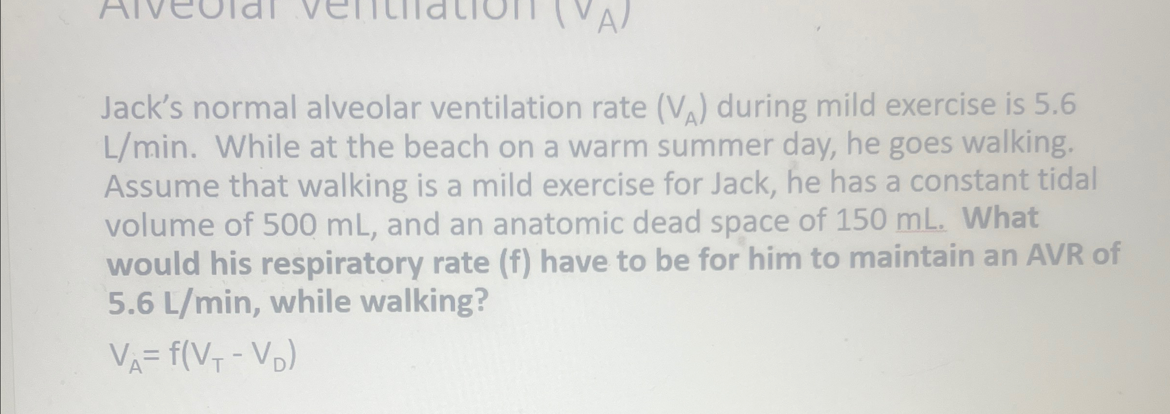 Solved Jack's normal alveolar ventilation rate (VA) ﻿during | Chegg.com