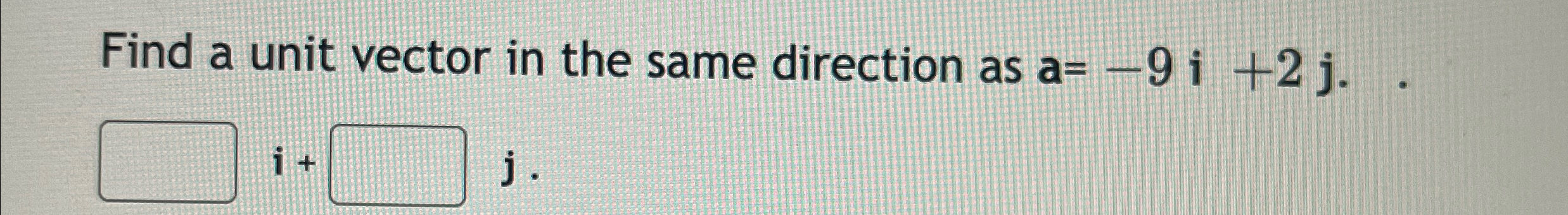 Solved Find a unit vector in the same direction as | Chegg.com