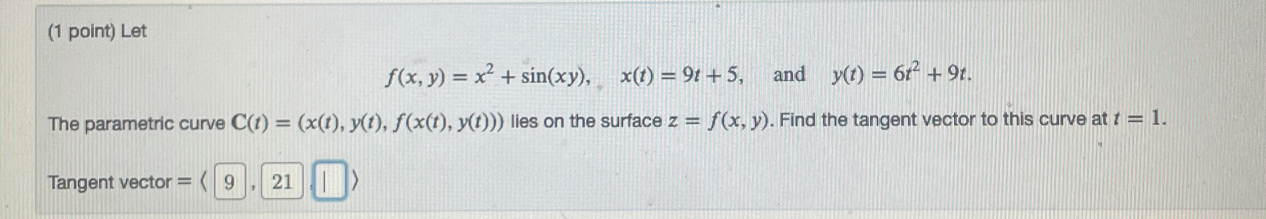 Solved (1 ﻿point) ﻿Letf(x,y)=x2+sin(xy),x(t)=9t+5, ﻿and | Chegg.com