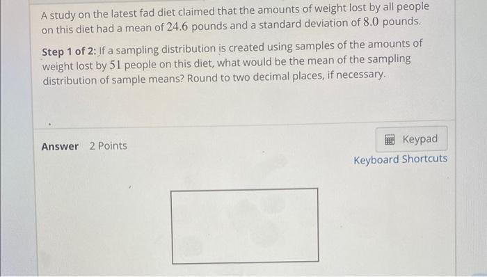 Solved A study on the latest fad diet claimed that the | Chegg.com