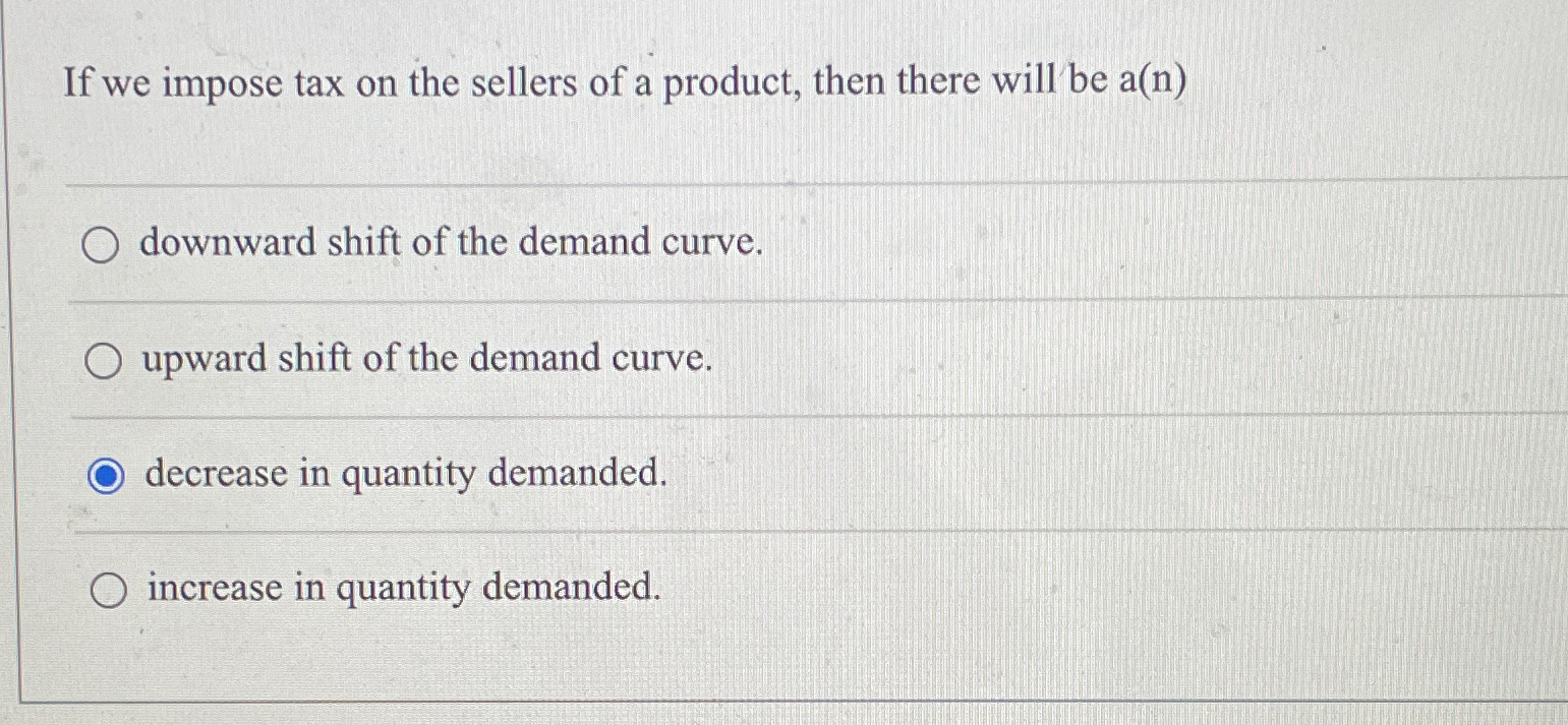 Solved If we impose tax on the sellers of a product, then | Chegg.com