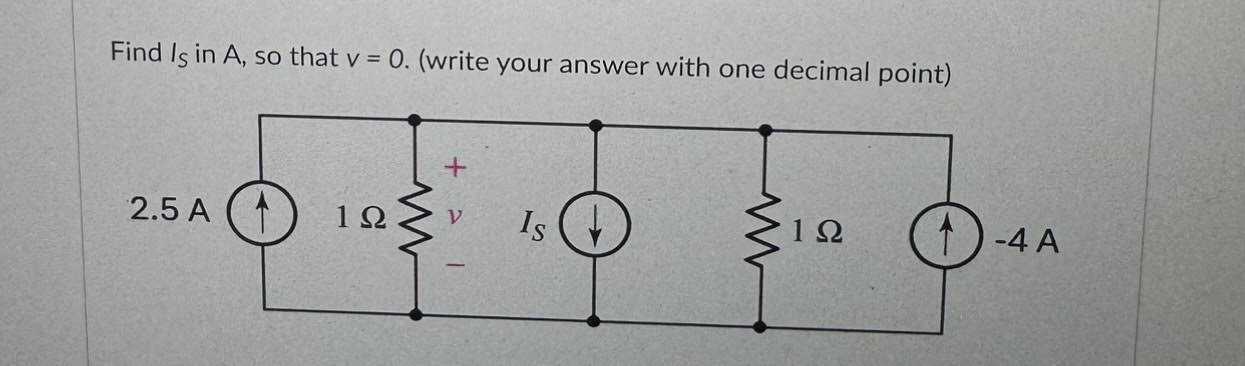 Solved Find IS ﻿in A, ﻿so that v=0. (write your answer with | Chegg.com