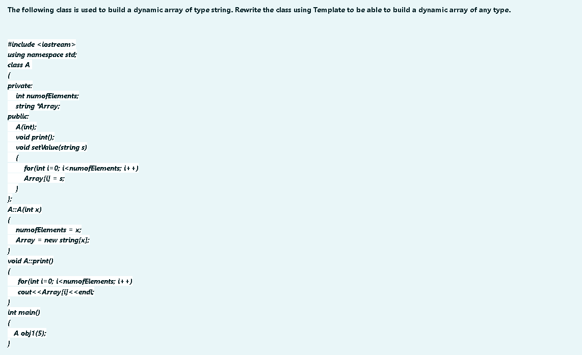 The following class is used to build a dynamic array | Chegg.com
