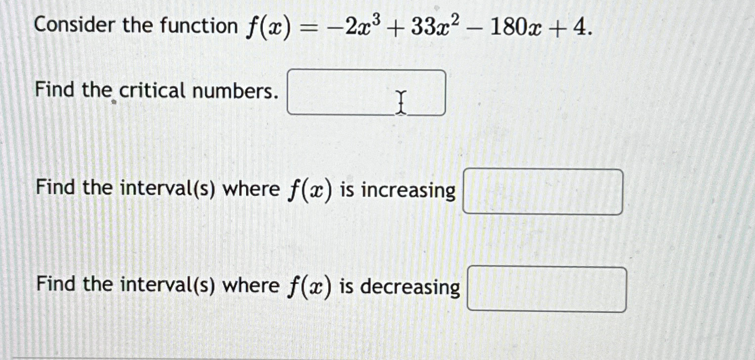 Solved Consider the function f(x)=-2x3+33x2-180x+4Find the | Chegg.com